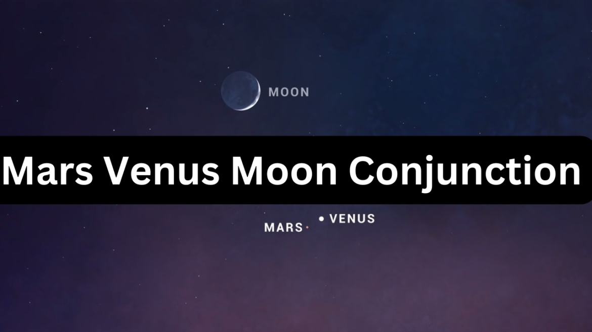 Mars Venus Moon Conjunction Rare Celestial Event | Space M12
