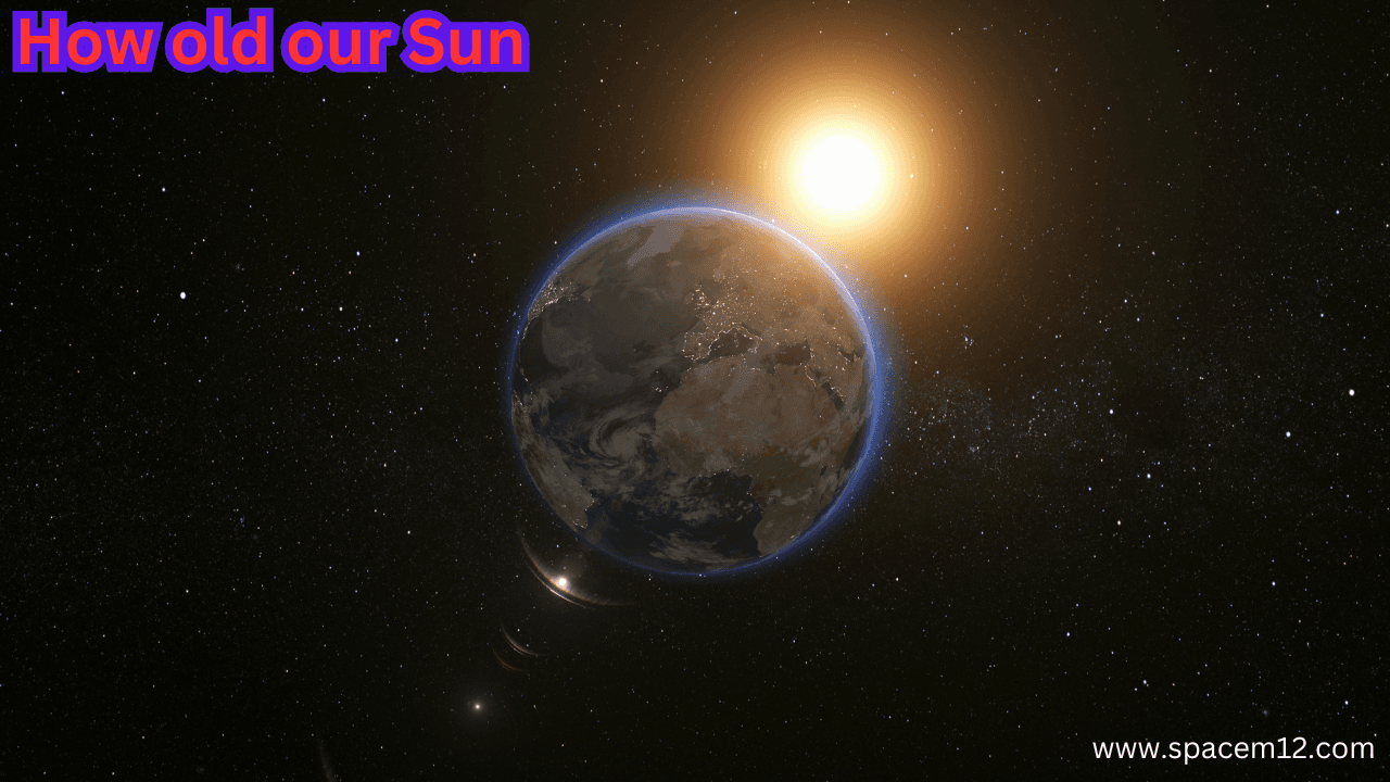 How old our Sun The Fascinating Journey Through Time - Spacem12